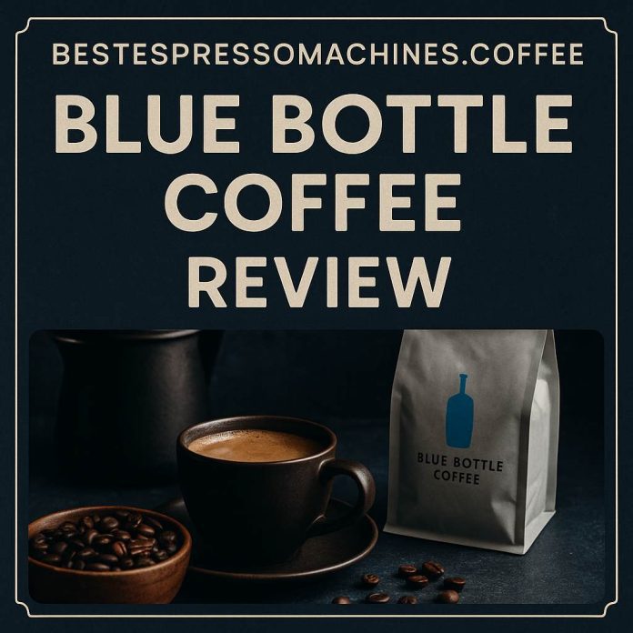 Blue Bottle Coffee Review - Best Espresso Machines Coffee